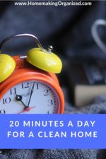 Spend 20 Minutes a Day for a Clean Home - Homemaking Organized