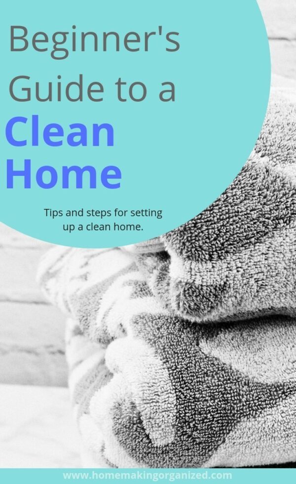 How to Have a Clean Home - Homemaking Organized