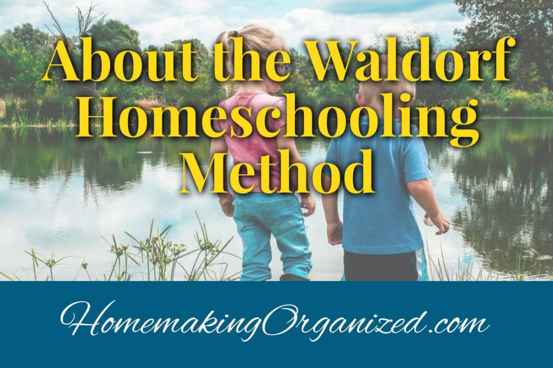 About the Waldorf Method in Homeschooling - Homemaking Organized